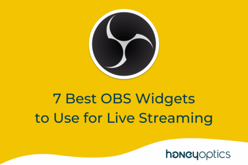 7 Best OBS Widgets To Use For Live Streaming - HoneyOptics