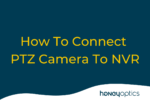 How To Connect PTZ Camera To NVR - Honey Optics