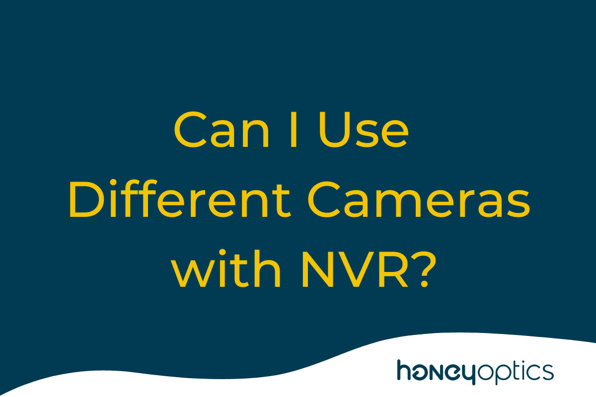Can Any IP Camera Work With Any NVR? Read This Guide