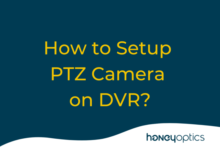 How To Setup PTZ Camera On DVR In 2025? Learn More